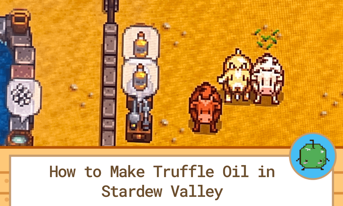 How to Make Truffle Oil in Stardew Valley - SDew HQ